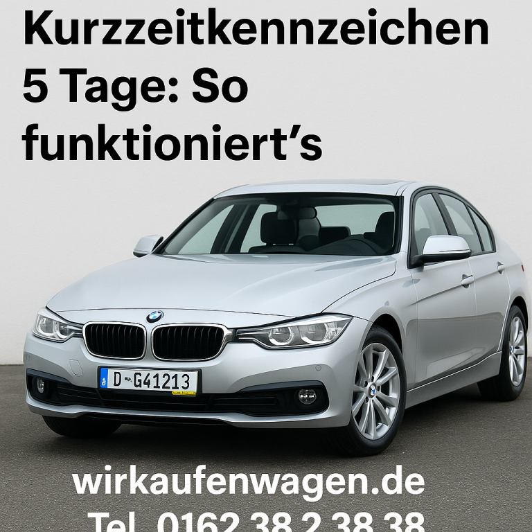 Kurzzeitkennzeichen 5 Tage – Infos, Kosten & Beantragung einfach erklärt